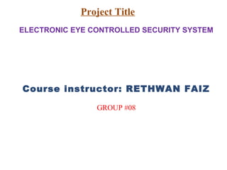 Electronic Eye Controlled Security System | PPT
