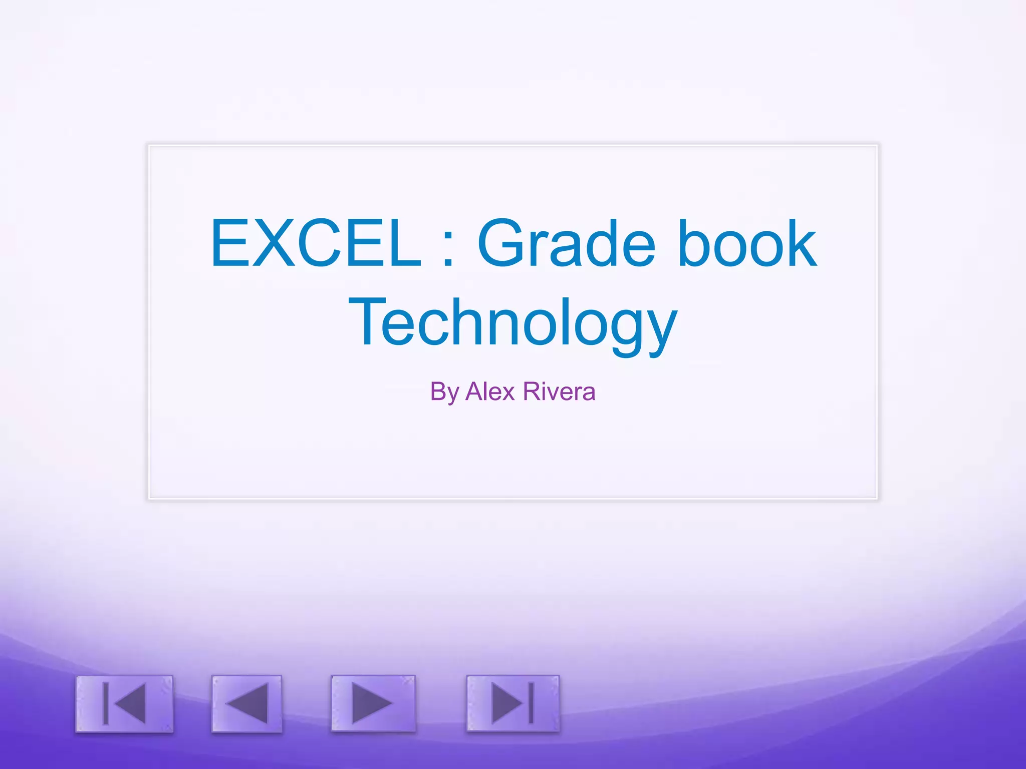 Electronic grade book prez (by Alex Rivera) | PPTX