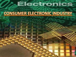 Electronic industry | PPTX