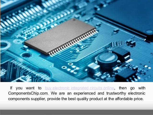 Electronic Integrated Circuits Distributor - Componentschip.com