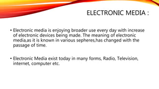 Electronic media (brief Discussion) | PPT