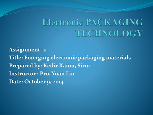 Electronic PACKAGING TECHNOLOGY assignment.pptx