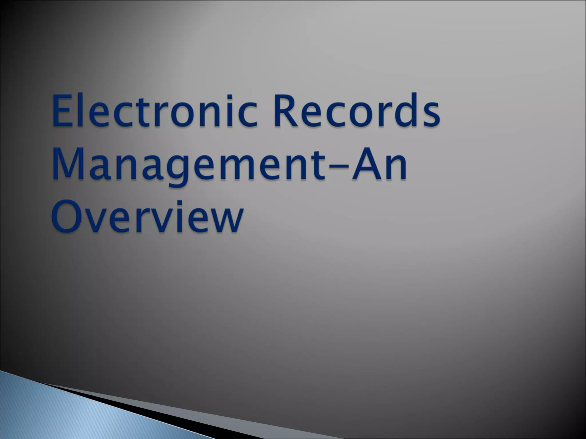 Electronic Records Management An Overview | PPT