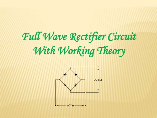 Full Wave Rectifier Circuit | PPTX | Computer Networking | Computing