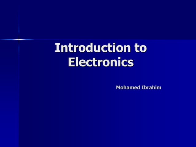 Electronics 1 mohamed ibrahim | PPT