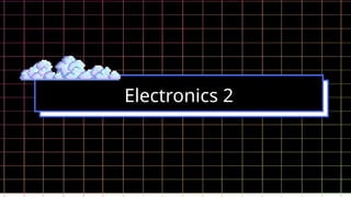 electronics 2.how to do circuits and other facts about circuits | PPTX