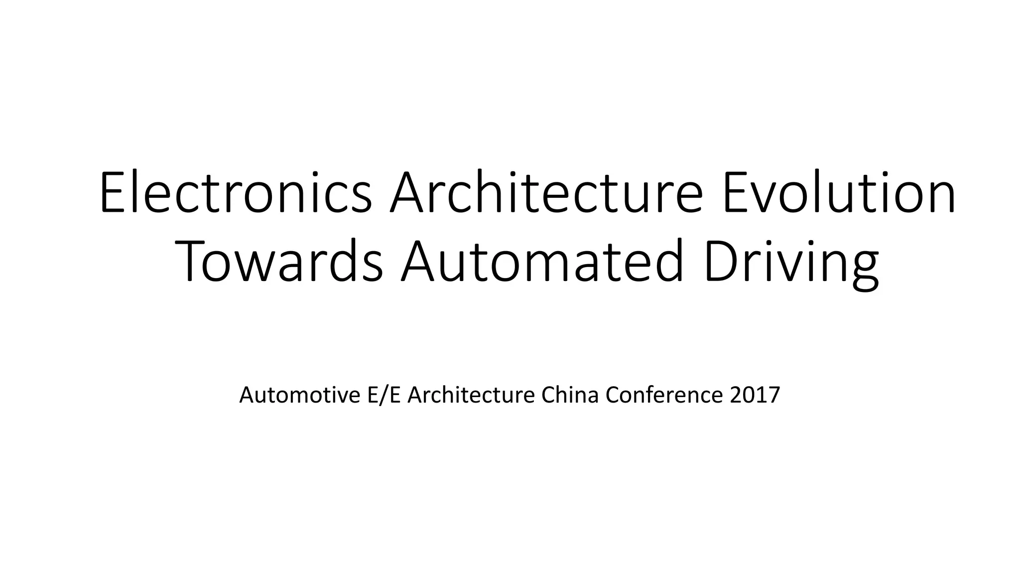 Electronics Architecture Evolution Towards Automated Driving Ppt