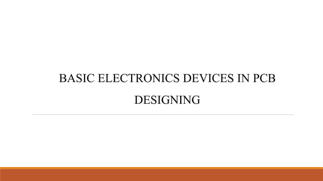 Basic Electronic Components used in PCB Designing | PPTX | Consumer Electronics | Technology ...