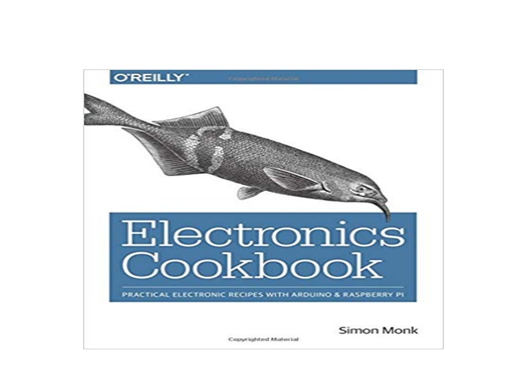 Pdfbook Library Electronics Cookbook Practical Electronic Recipes With Arduino And 0382