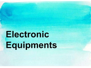 Electronics Equipments.pptx