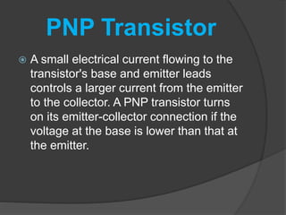 Transistor , NPN & PNP Transistor | PPTX