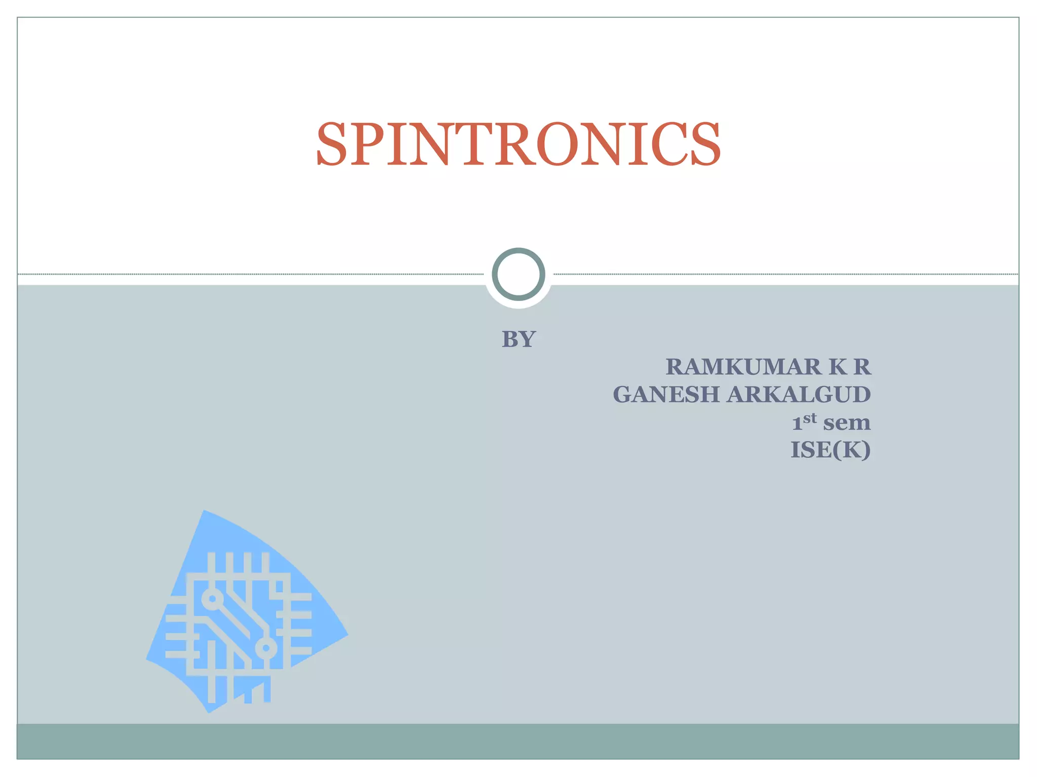 A brief introduction to Spintronics | PPT