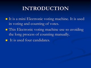 Detailed Project Report on Electronic Voting Machine.PPT