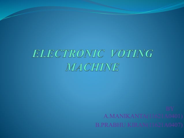 Electronic voting machine | PPTX | Computer Peripherals | Computing