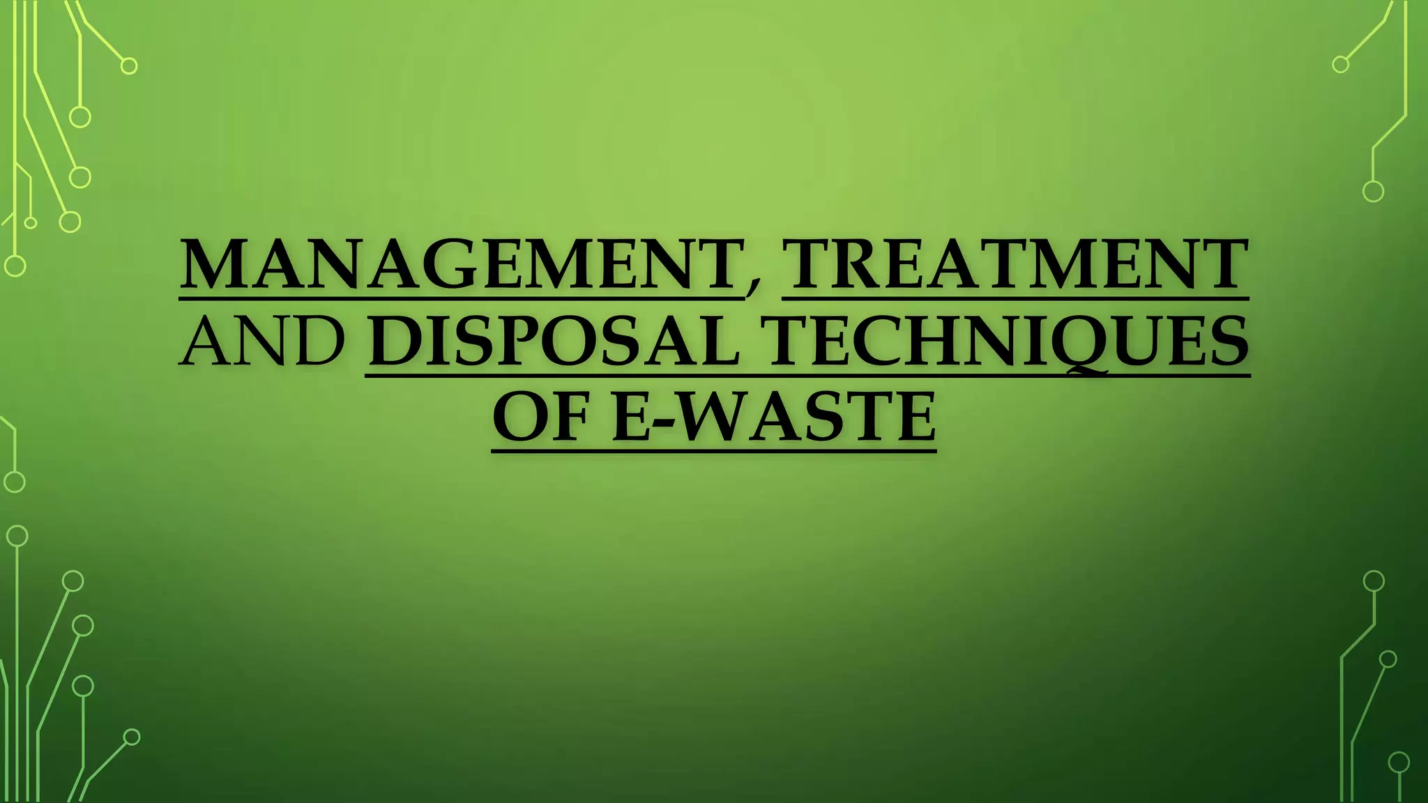 Electronic waste (e-waste) and its management | PPTX