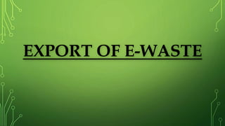 Electronic waste (e-waste) and its management | PPTX