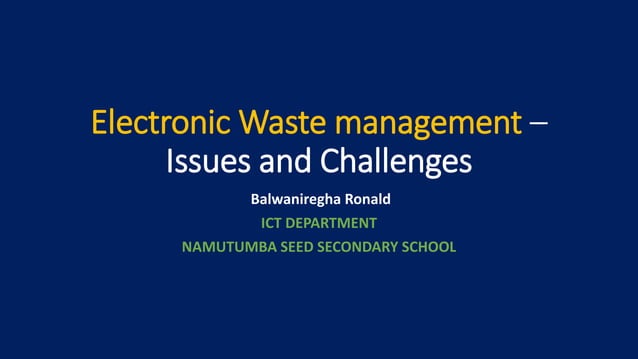 Electronic Waste management – Issues and Challenges.pptx
