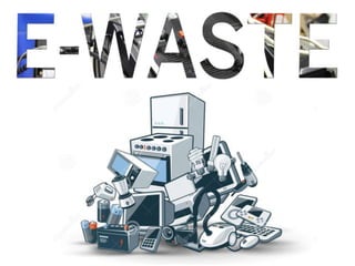 Electronic waste presentation | PPTX