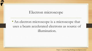 Electron microscope | PPTX