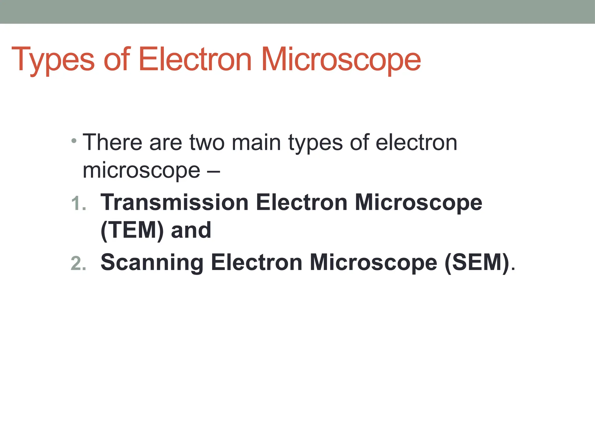 Electron Microscope (principle, operation procedure, types, TEM, SEM, EM Images).pptx