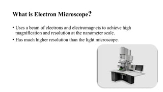 Electron Microscope and its uses in Entomology.pptx