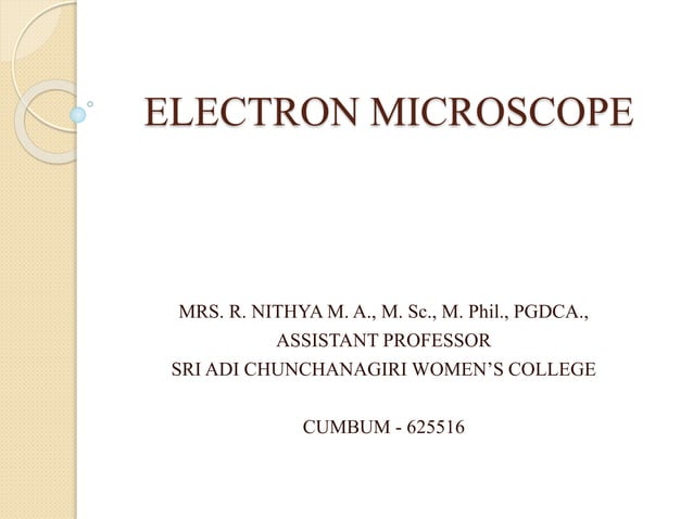 Electron microscope ppt | PPTX | Physics | Science