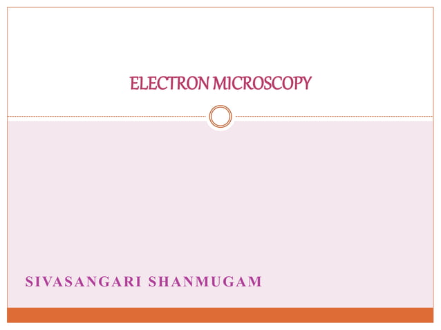 Electron microscopy (EM) | PPTX