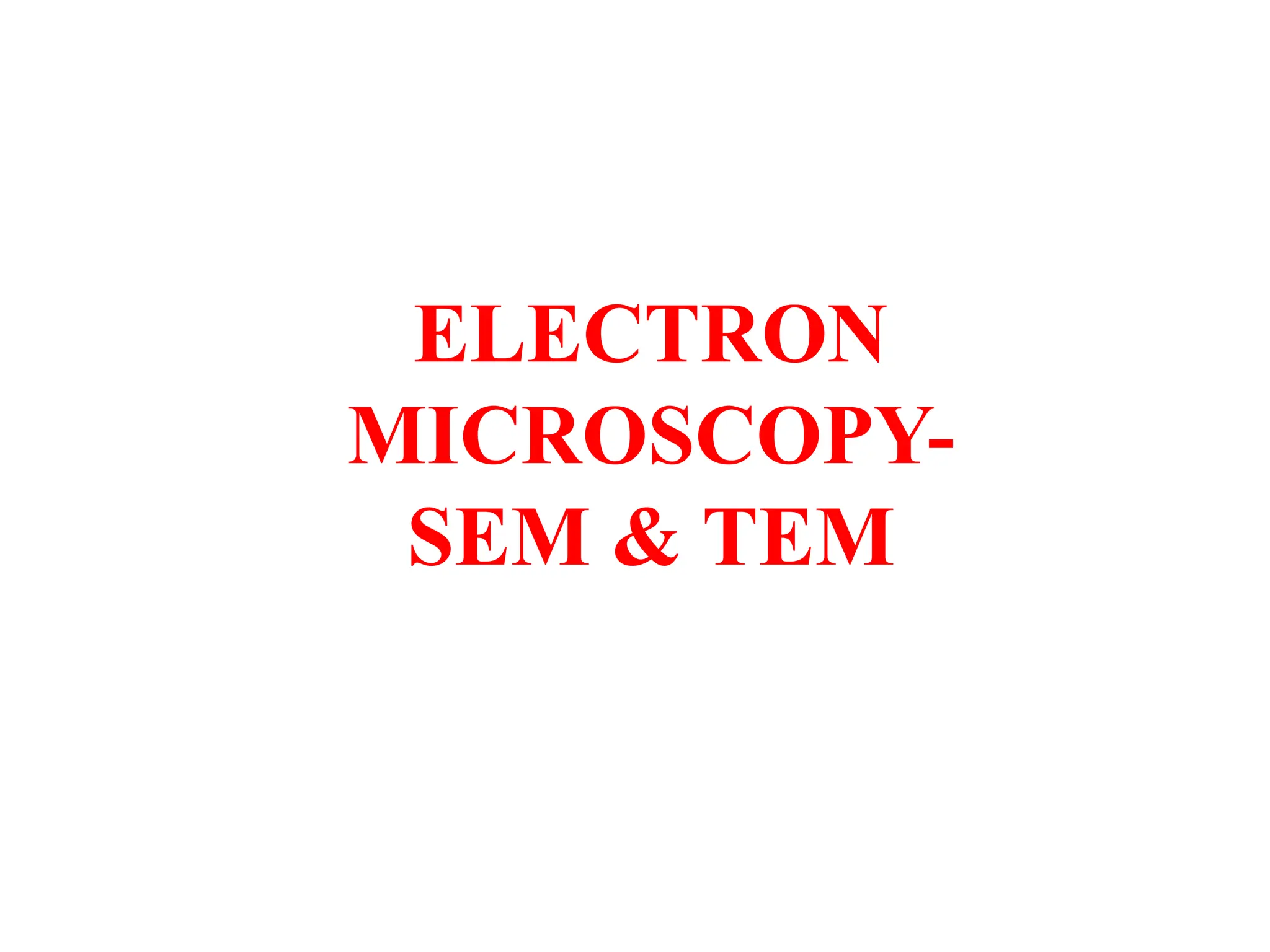 ELECTRON MICROSCOPY-Scanning Electron MicroscopySEM.pptx