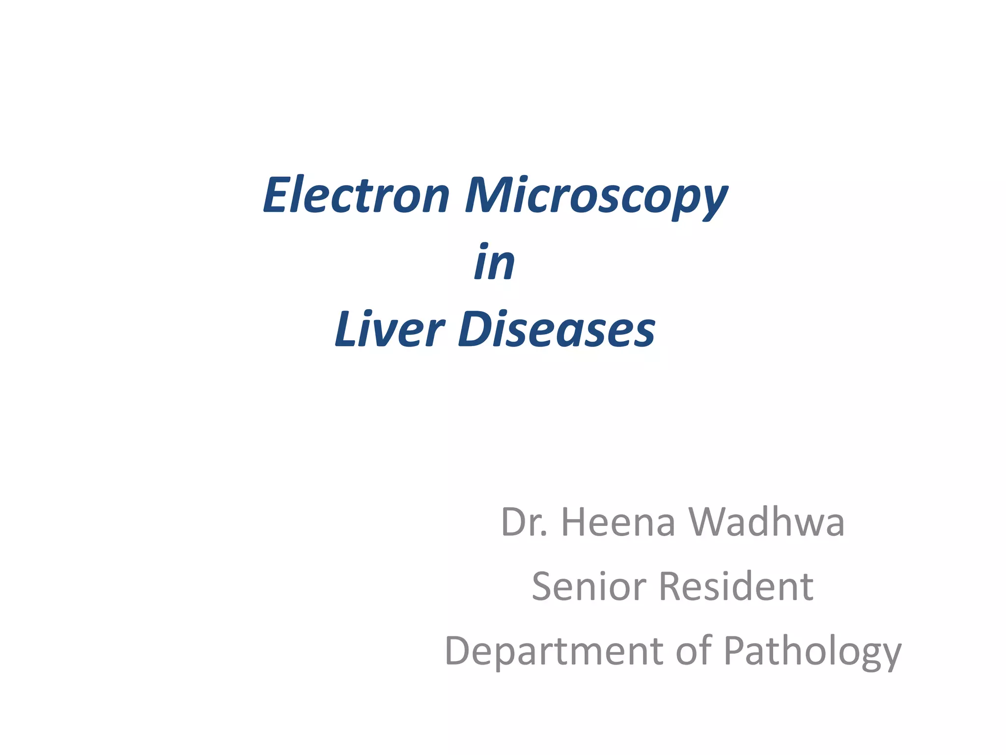 Electron microscopy of liver diseases- 2020 | PPTX