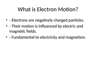 Electron_Motion_Presentation.pptxcircula | PPTX