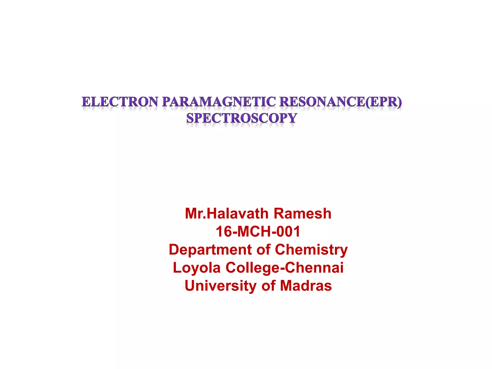 Electron paramagnetic resonance(epr) spectroscopy | PPTX