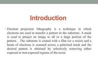 Electron projection lithography | PPTX
