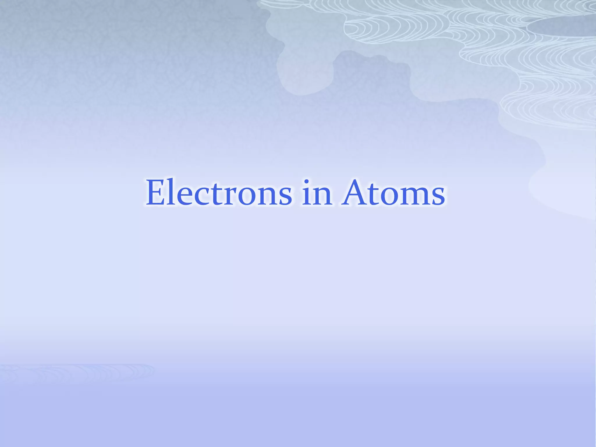Electrons in atoms notes | PPTX
