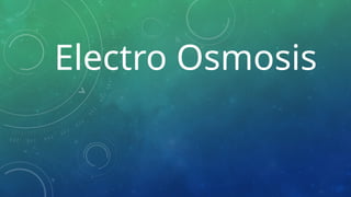 Electroosmosis, IX semester, Zeta Potential | PPTX