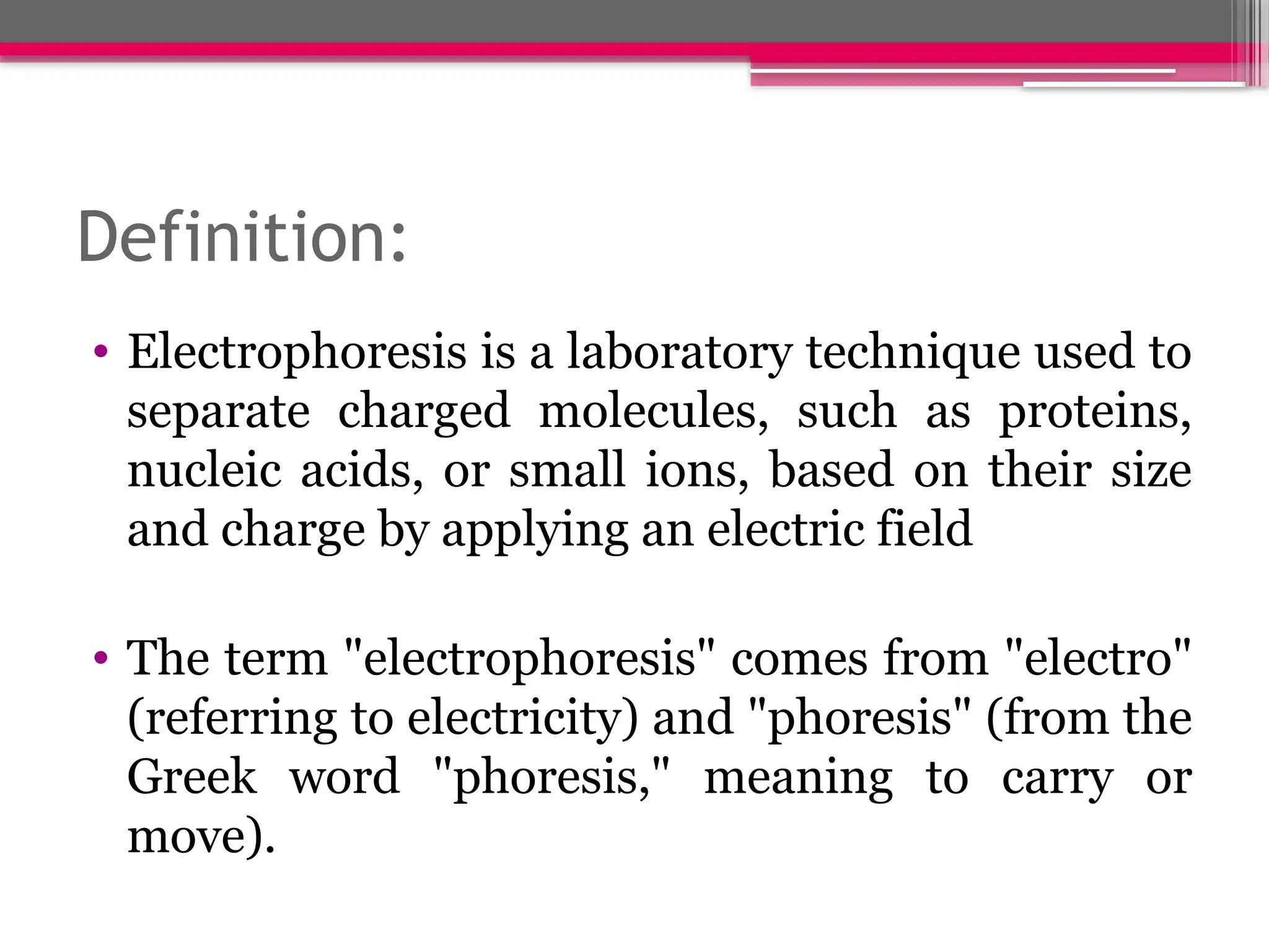 Laboratory technique used to separate charged molecules. | PPT