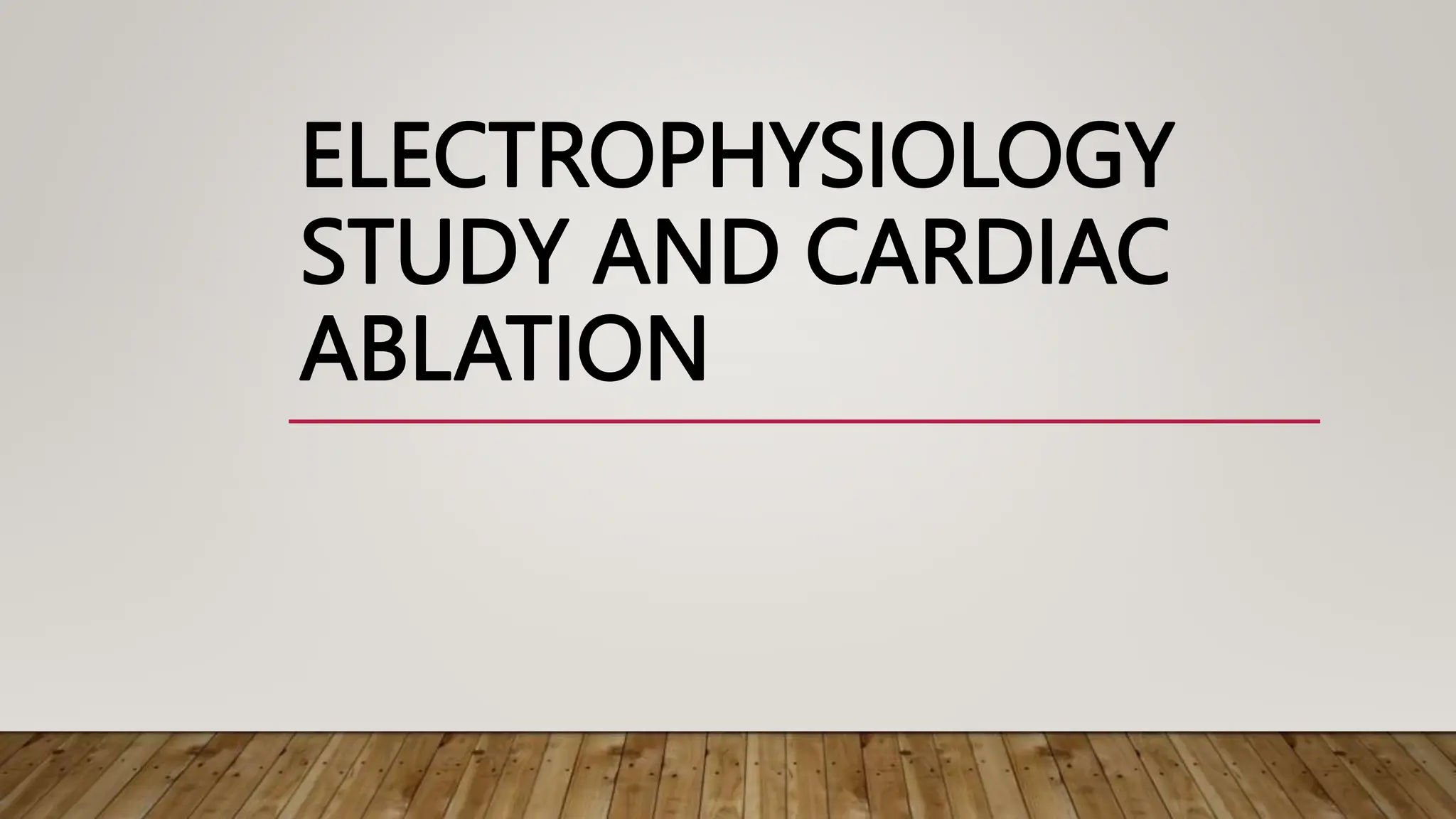 Electrophysiology study and Cardiac Ablation (4).pptx