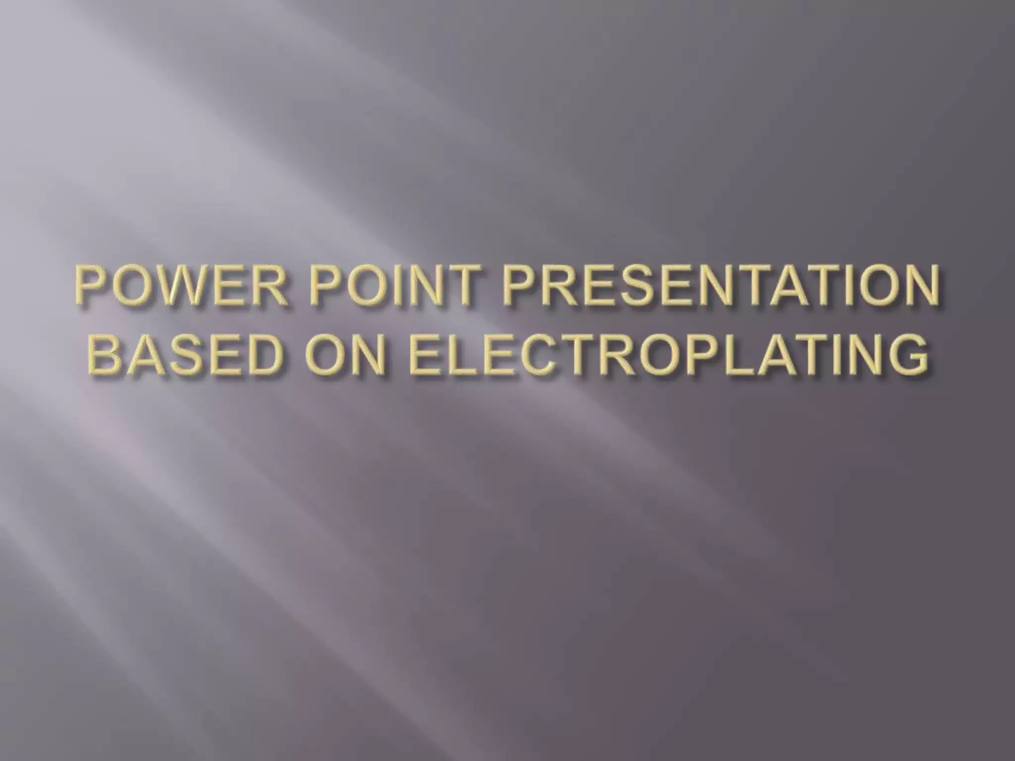 Electroplating! | PPTX