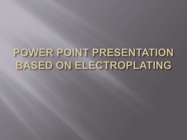 Electroplating! | PPTX