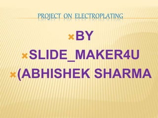 Electroplating | PPTX