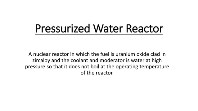 Pressurized Water Reactor | PPTX