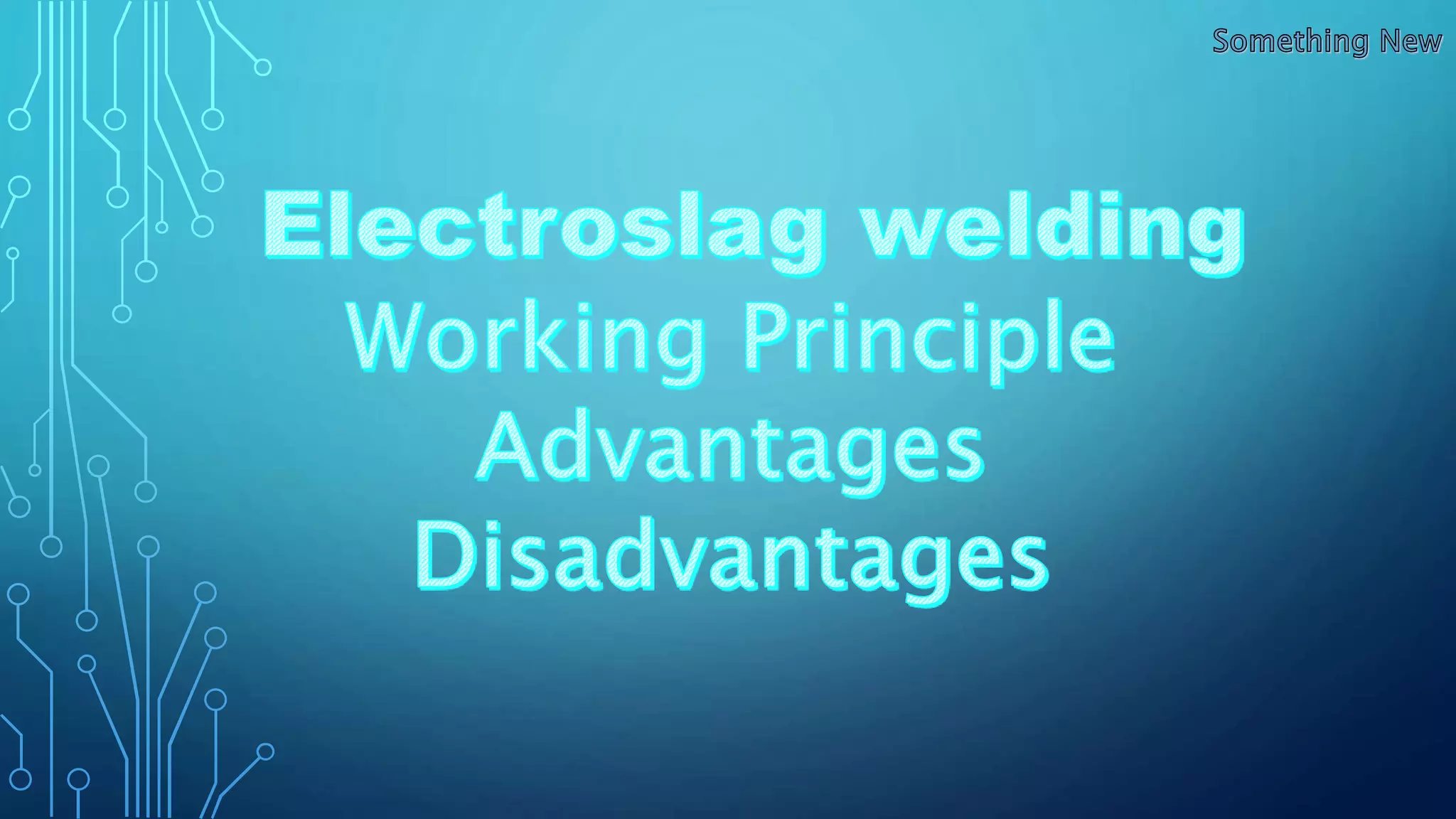 Electroslag welding || by Something New | PPTX