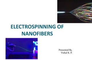 Electrospinning of nanofibers | PPTX