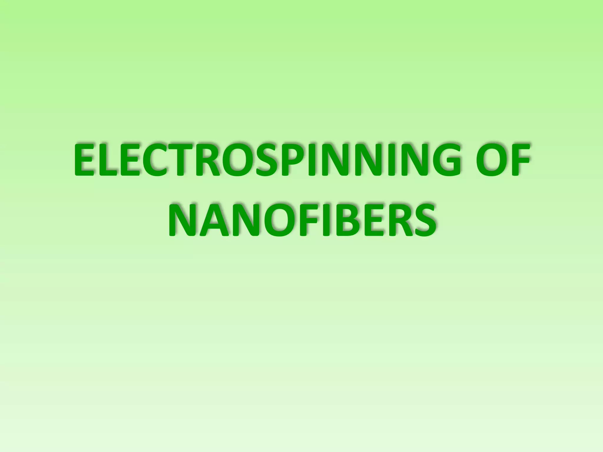 Electrospinning of nanofibers 2 | PPTX