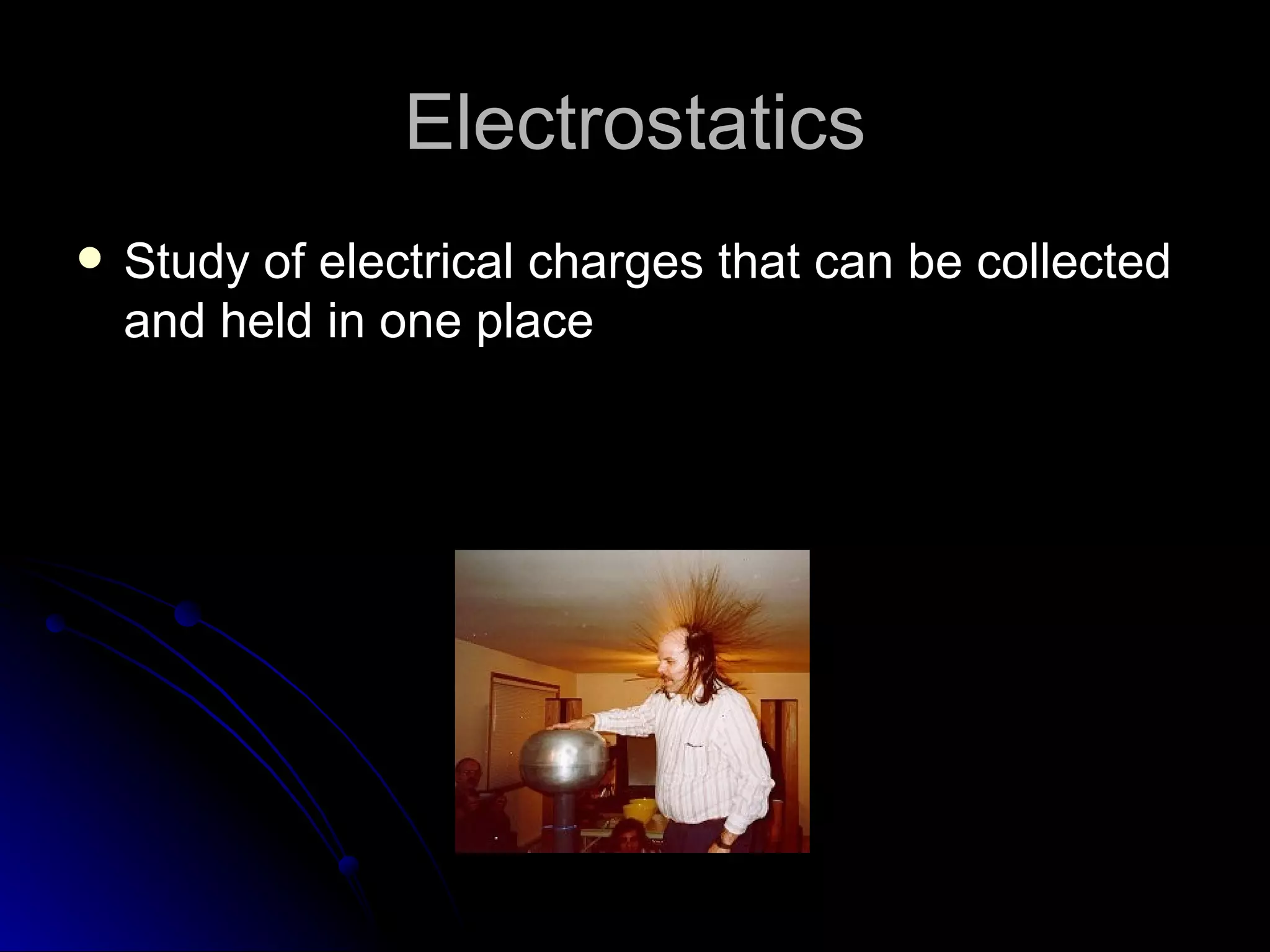 Electrostatics | PPT | Chemistry | Science