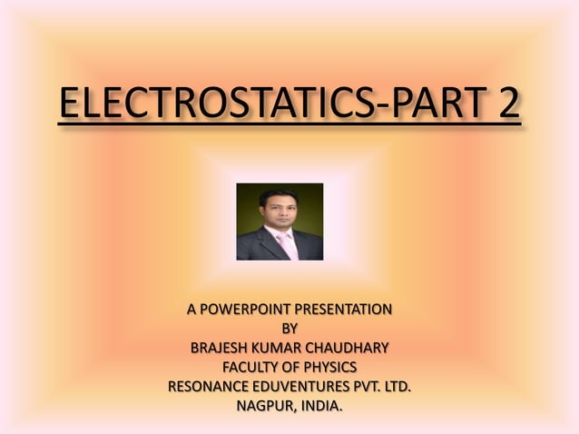 Electrostatics part 2 | PPT
