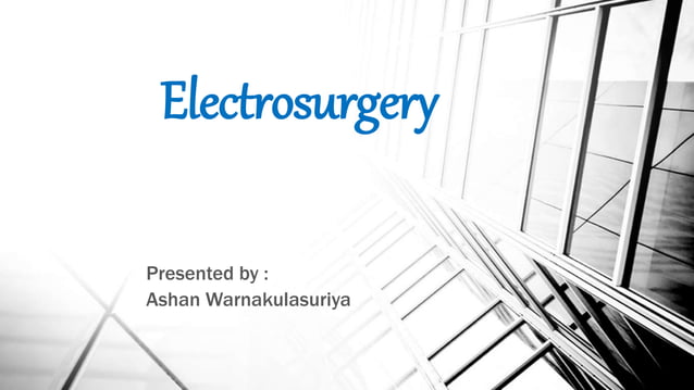 Electrosurgery | PPTX