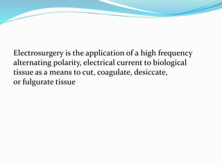 Electrosurgery | PPTX