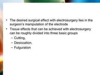 Basic about electrosurgery and its properties.ppt