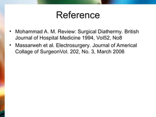 Basic about electrosurgery and its properties.ppt