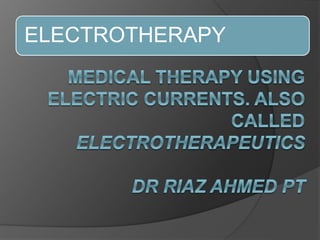 Electrotherapy intro.. 5 th semester | PPTX